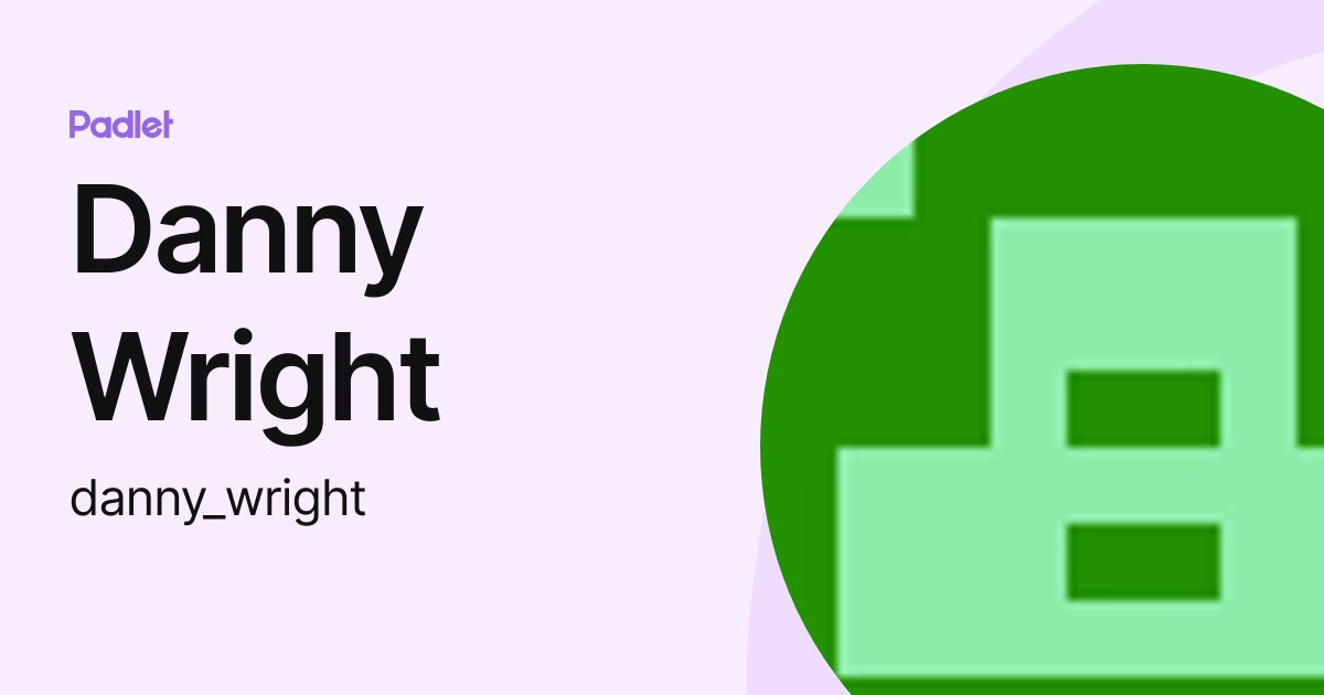 Danny Wright (danny_wright) profile | Padlet