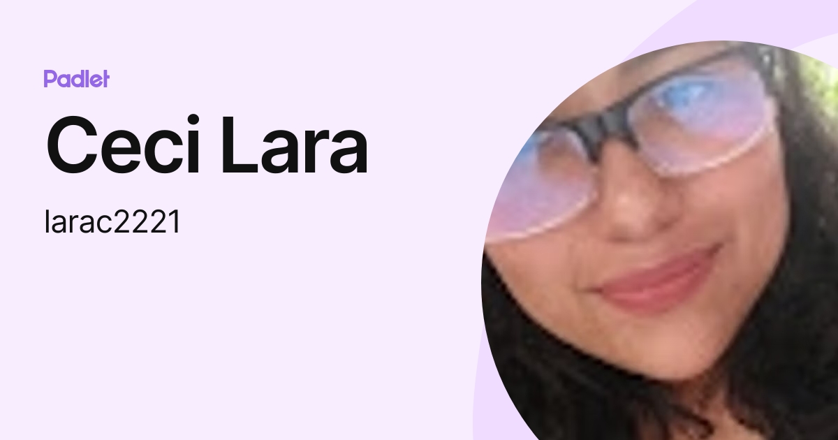 Ceci Lara (larac2221) profile | Padlet