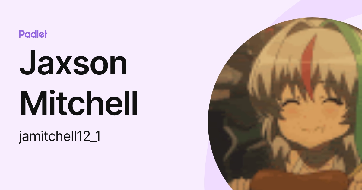 Jaxson Mitchell (jamitchell10) profile | Padlet