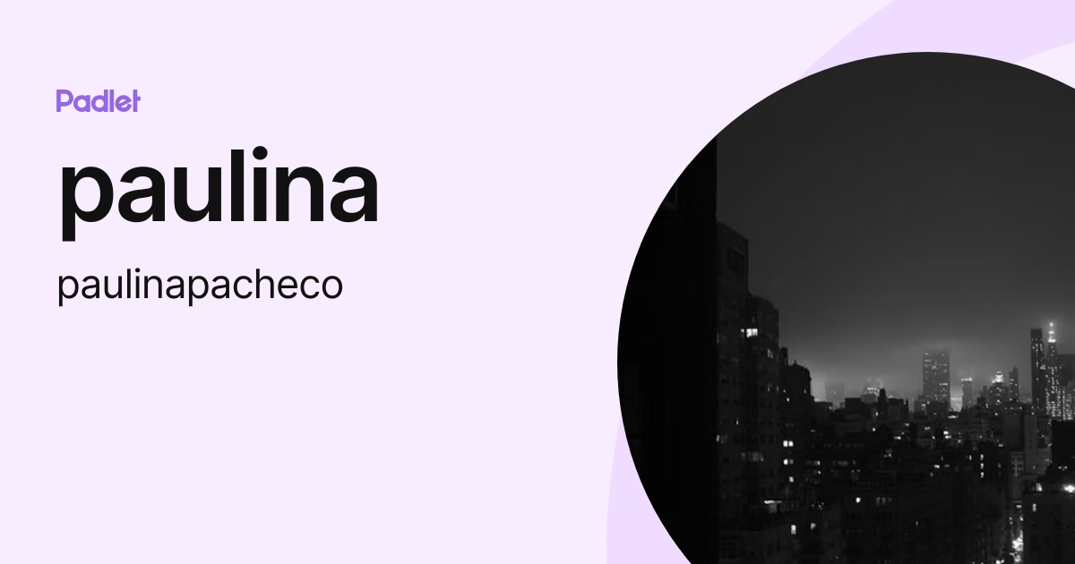 paulina (paulinapacheco) profile | Padlet