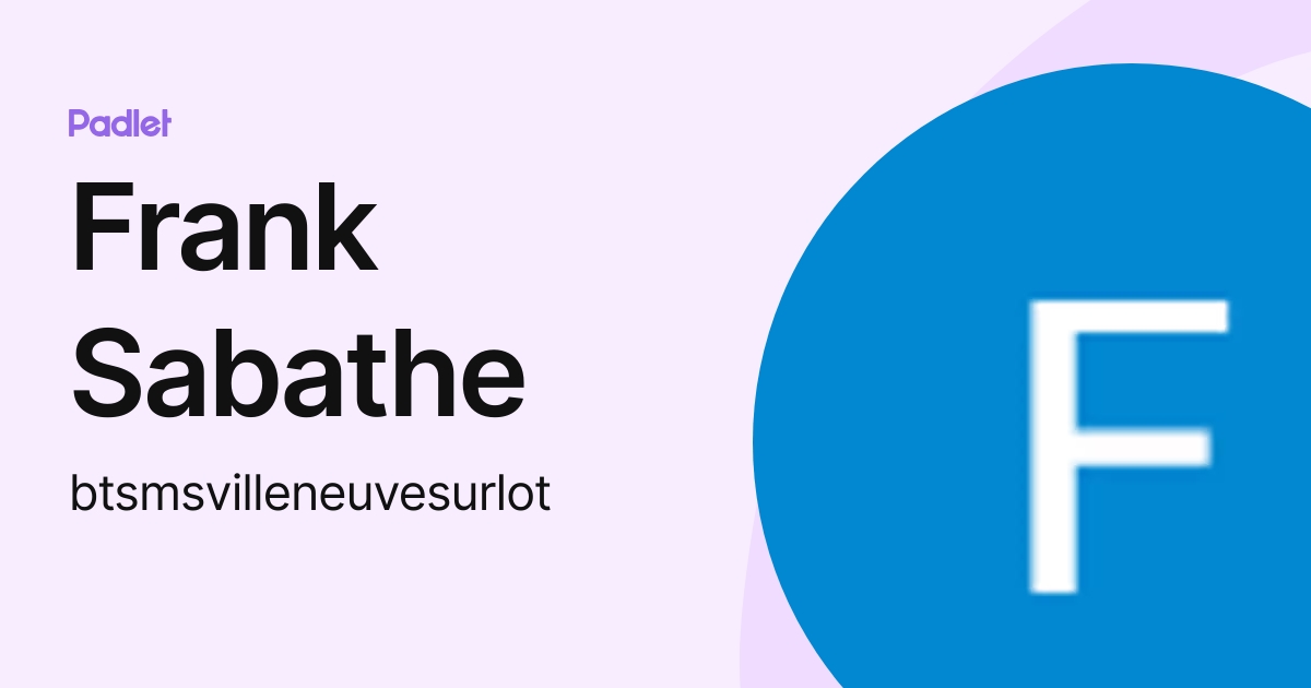Frank Sabathe (btsmsvilleneuvesurlot) profile | Padlet
