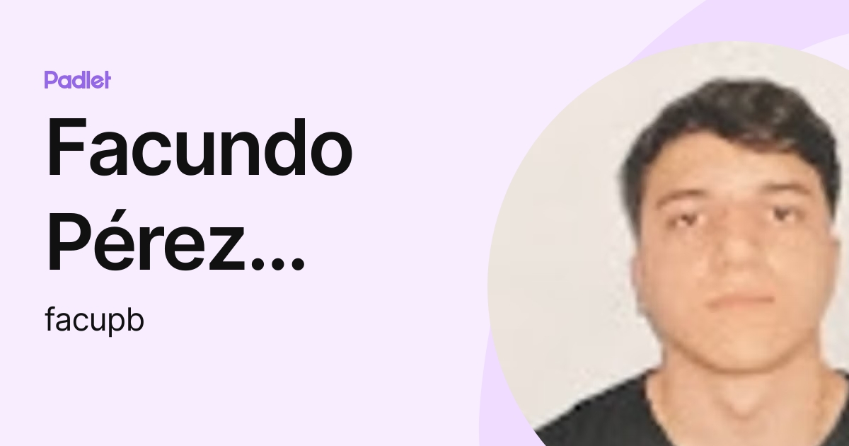 Facundo Pérez Bazzano (facupb) profile | Padlet