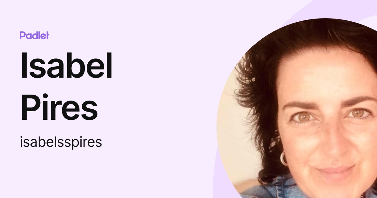 Isabel Pires (isabelsspires) profile | Padlet
