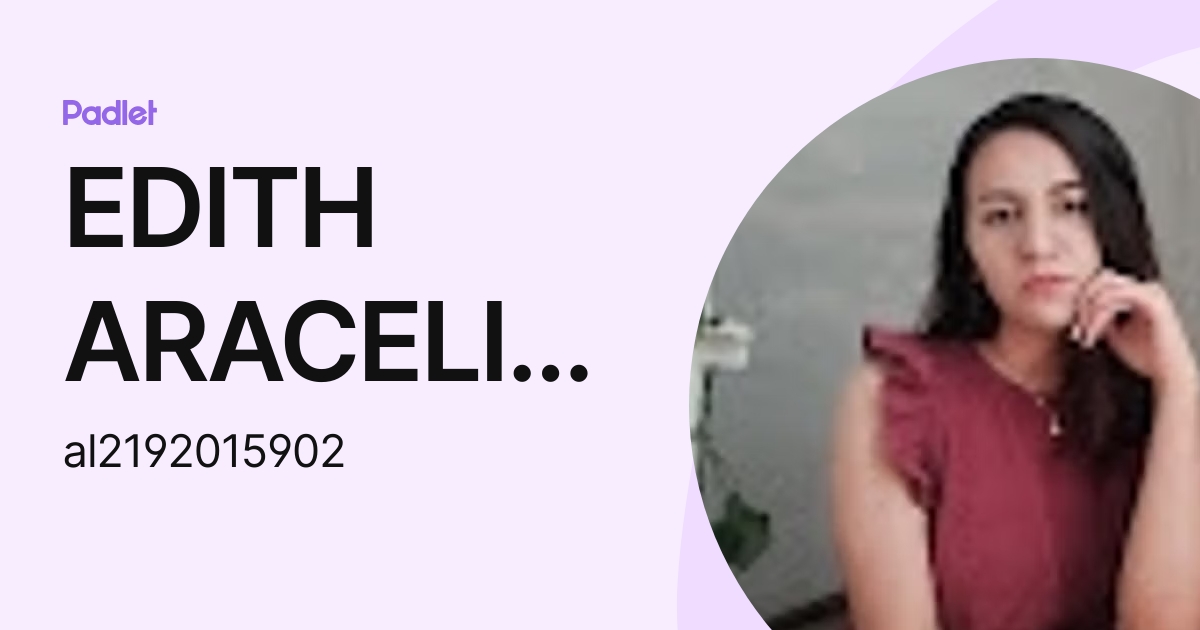 EDITH ARACELI ARIZMENDI AGUILERA (al2192015902) profile | Padlet