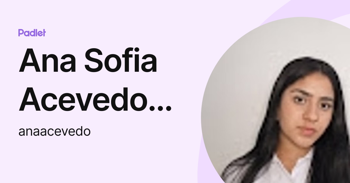 Ana Sofia Acevedo Rosas (anaacevedo) profile | Padlet