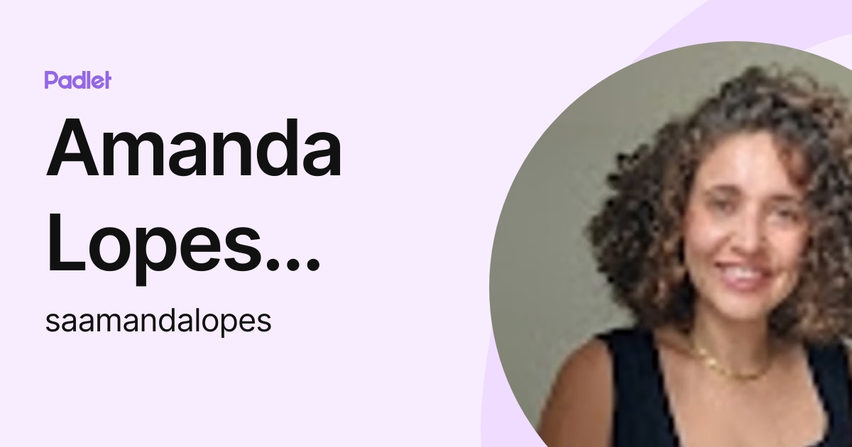 Amanda Lopes Santiago (saamandalopes) profile | Padlet