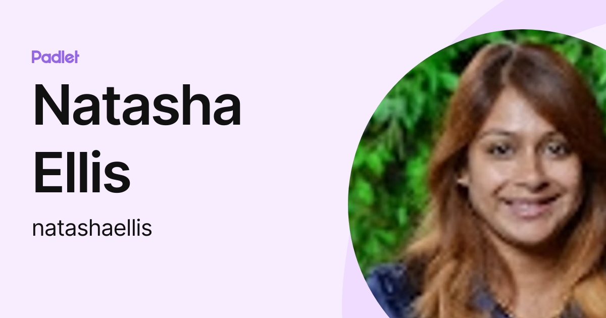 Natasha Ellis (natashaellis) profile | Padlet