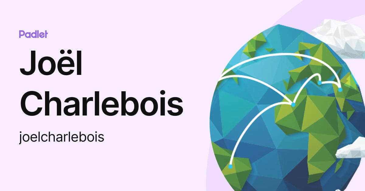 Joël Charlebois (joelcharlebois) profile | Padlet