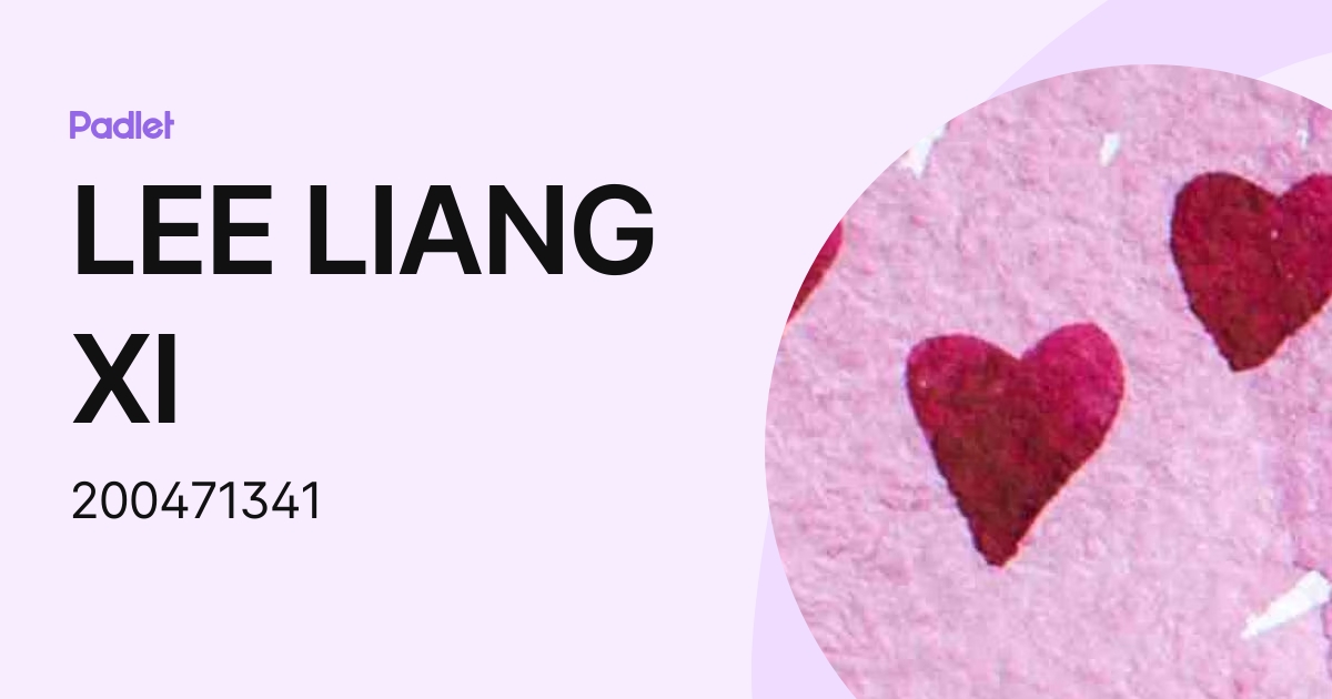 LEE LIANG XI (200471341) profile | Padlet