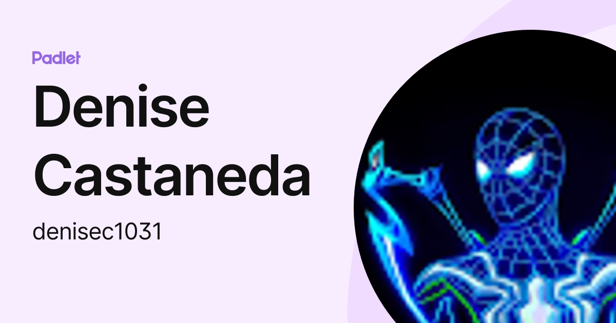 Denise Castaneda (denisec1031) profile | Padlet