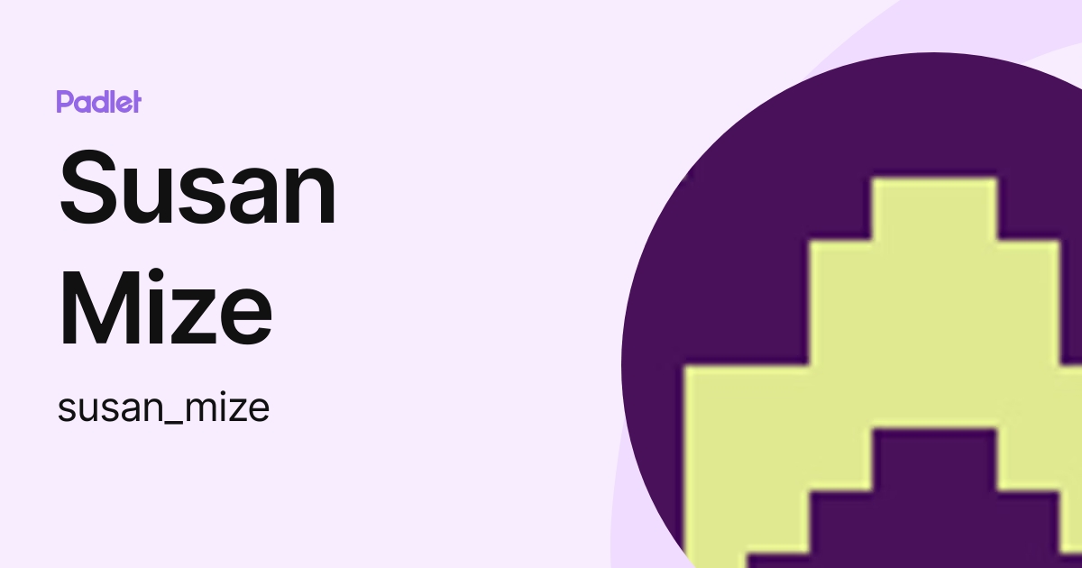 Susan Mize (susan_mize) profile | Padlet