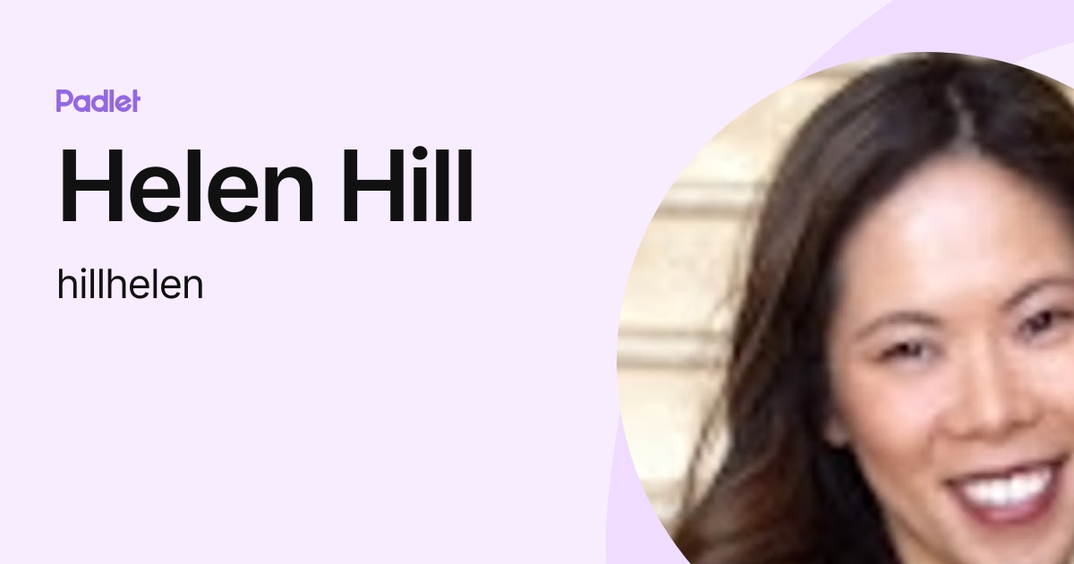 Helen Hill (hillhelen) profile | Padlet