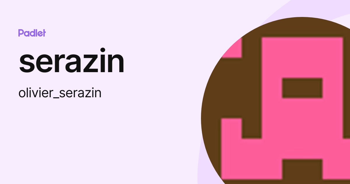 serazin (olivier_serazin) profile | Padlet