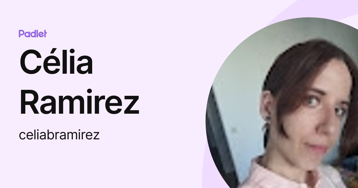Célia Ramirez (celiabramirez) profile | Padlet