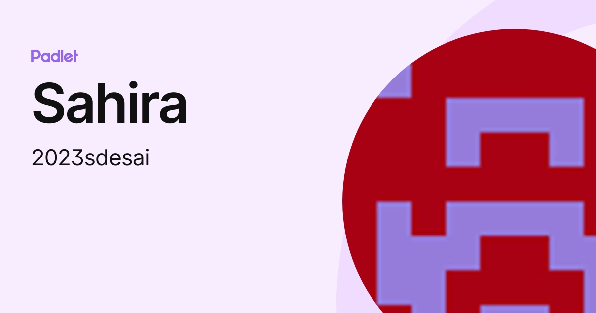 Sahira (2023sdesai) profile | Padlet