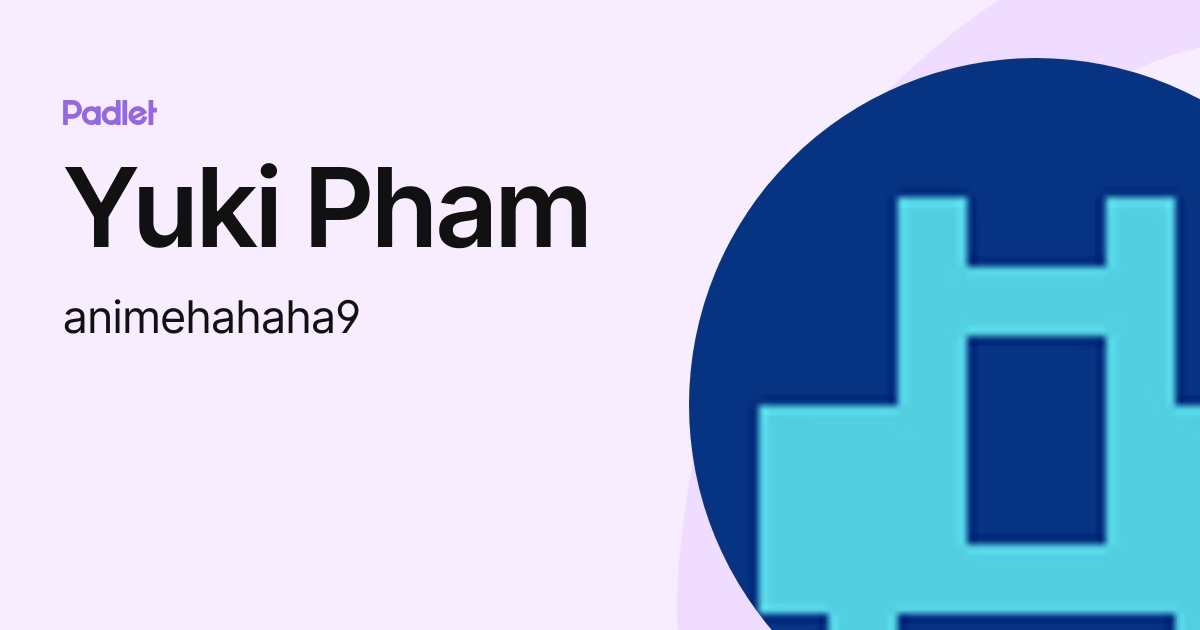 Yuki Pham (animehahaha9) profile | Padlet