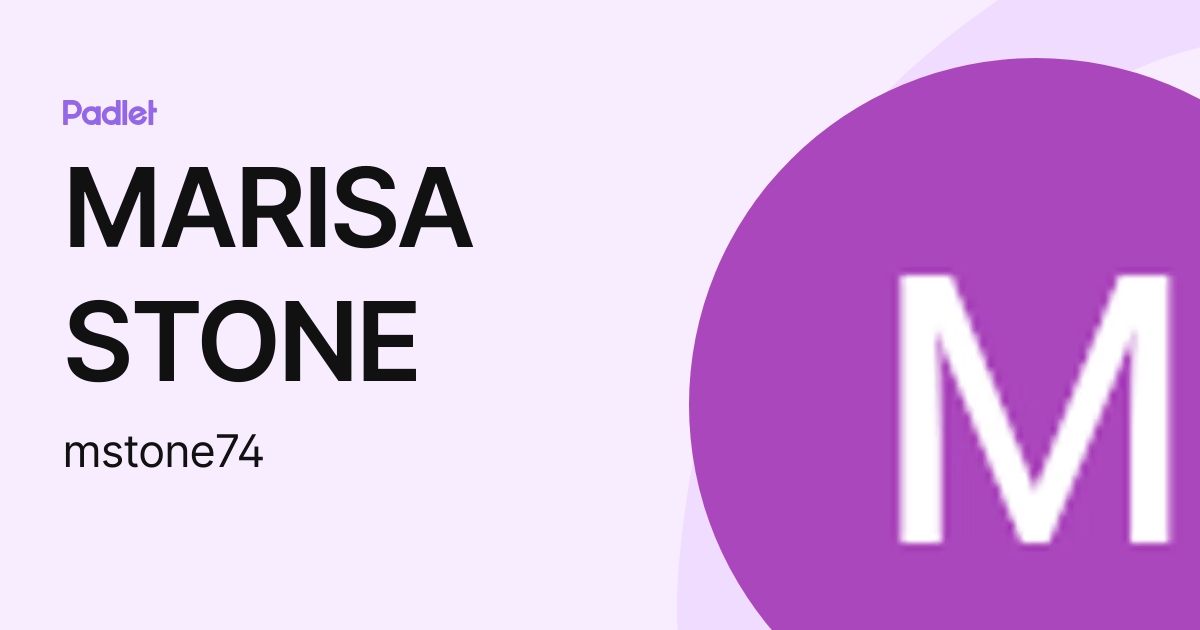 MARISA STONE (mstone74) profile | Padlet