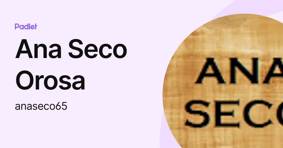 Ana Seco Orosa (anaseco65) perfil | Padlet