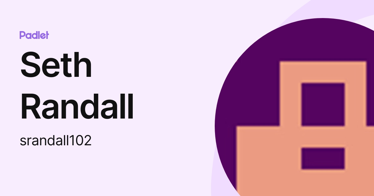 Seth Randall (srandall102) profile | Padlet
