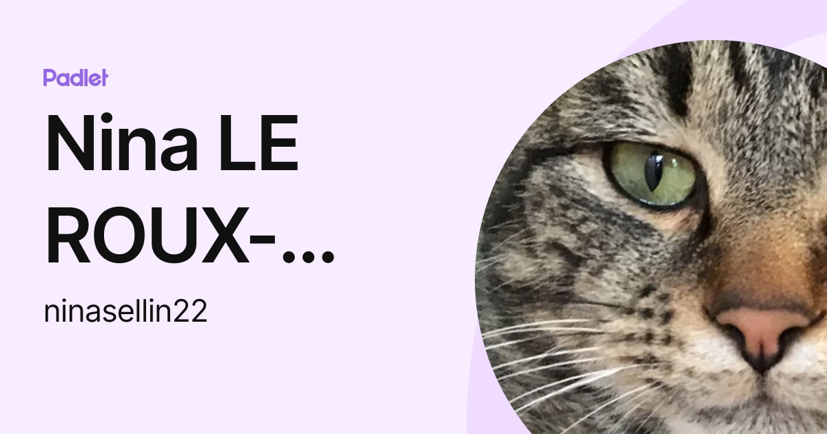 Nina LE ROUX-SELLIN (ninasellin22) profile | Padlet