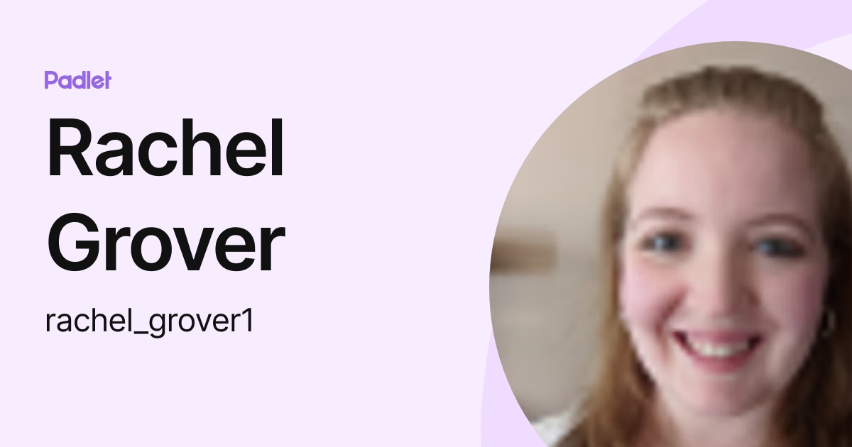 Rachel Grover (rachel_grover1) profile | Padlet