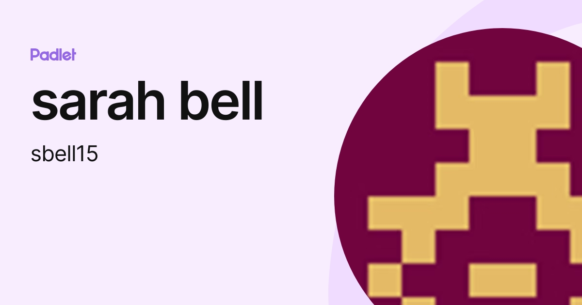 sarah bell (sbell15) profile | Padlet