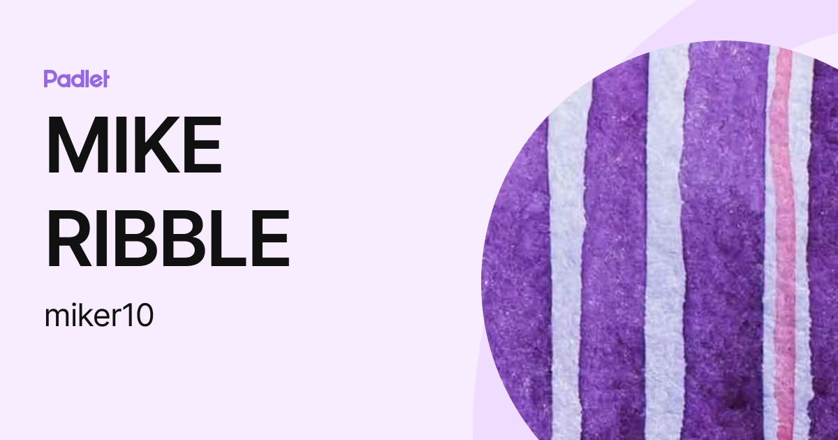 MIKE RIBBLE (miker10) profile | Padlet