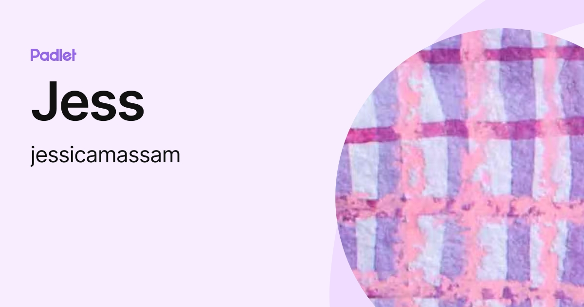 Jess (jessicamassam) profile | Padlet