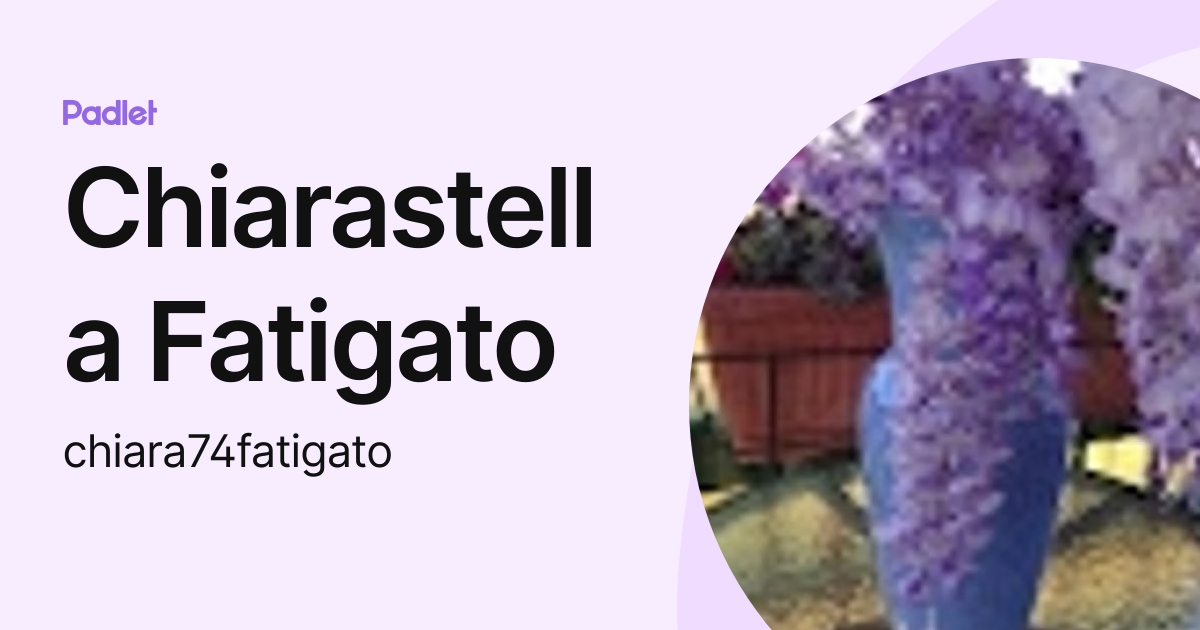 Chiarastella Fatigato (chiara74fatigato) profile | Padlet