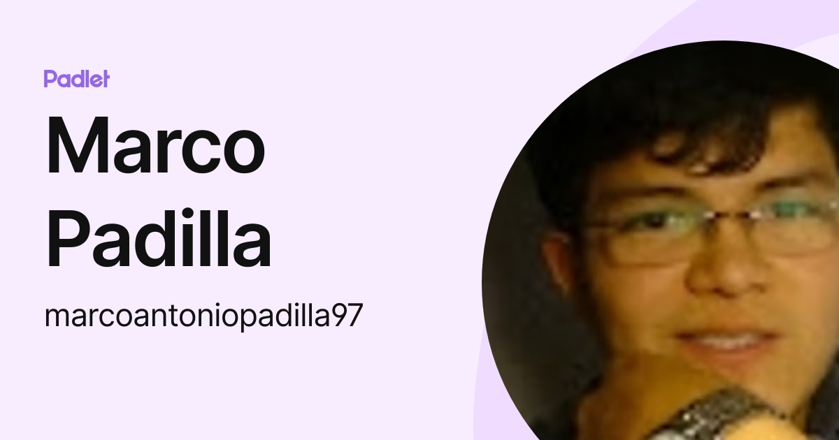 Marco Padilla (marcoantoniopadilla97) profile | Padlet