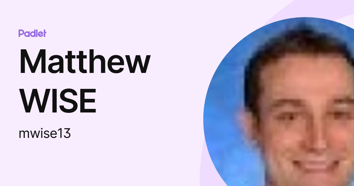 Matthew WISE (aismwise) profile | Padlet