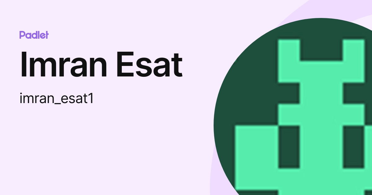 Imran Esat (imran_esat1) profile | Padlet