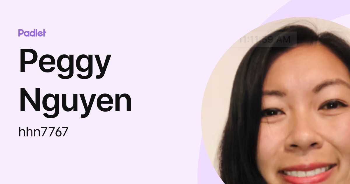 Peggy Nguyen (hhn7767) profile | Padlet