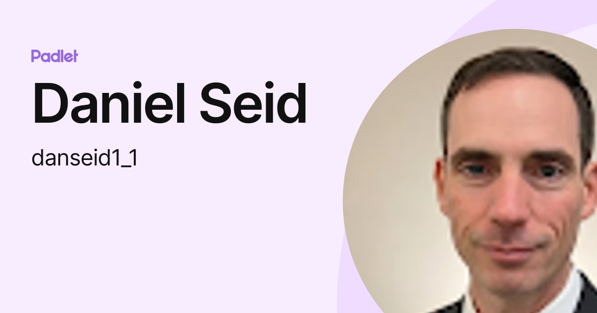 Daniel Seid (seidd) profile | Padlet