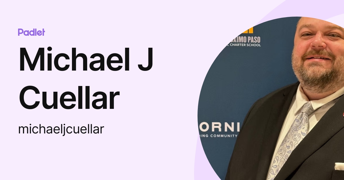 Michael J Cuellar (michaeljcuellar) profile | Padlet