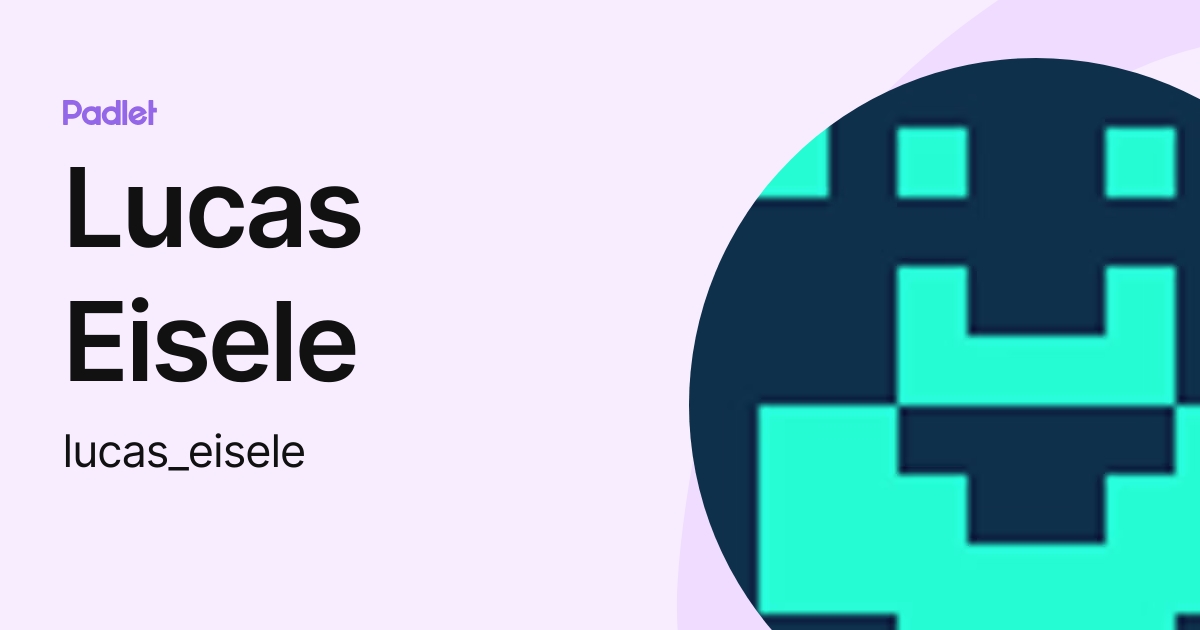 Lucas Eisele (lucas_eisele) profile | Padlet