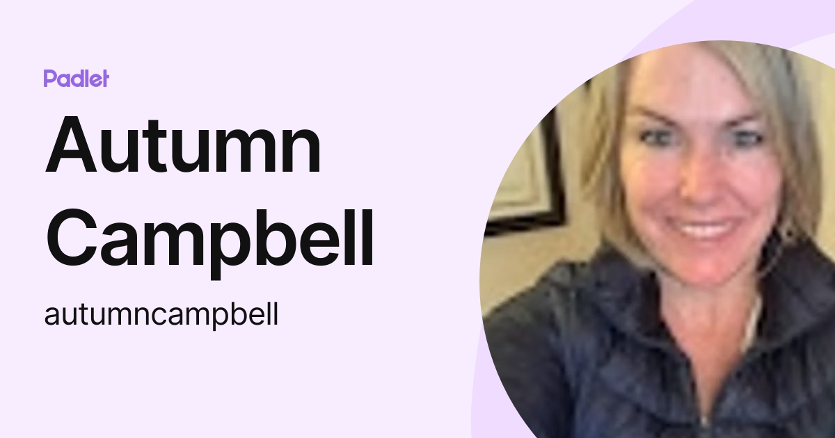 Autumn Campbell (autumncampbell) profile | Padlet