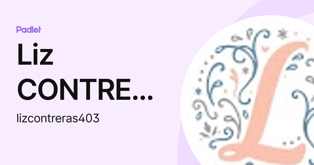 Liz CONTRERAS (lizcontreras403) profile | Padlet