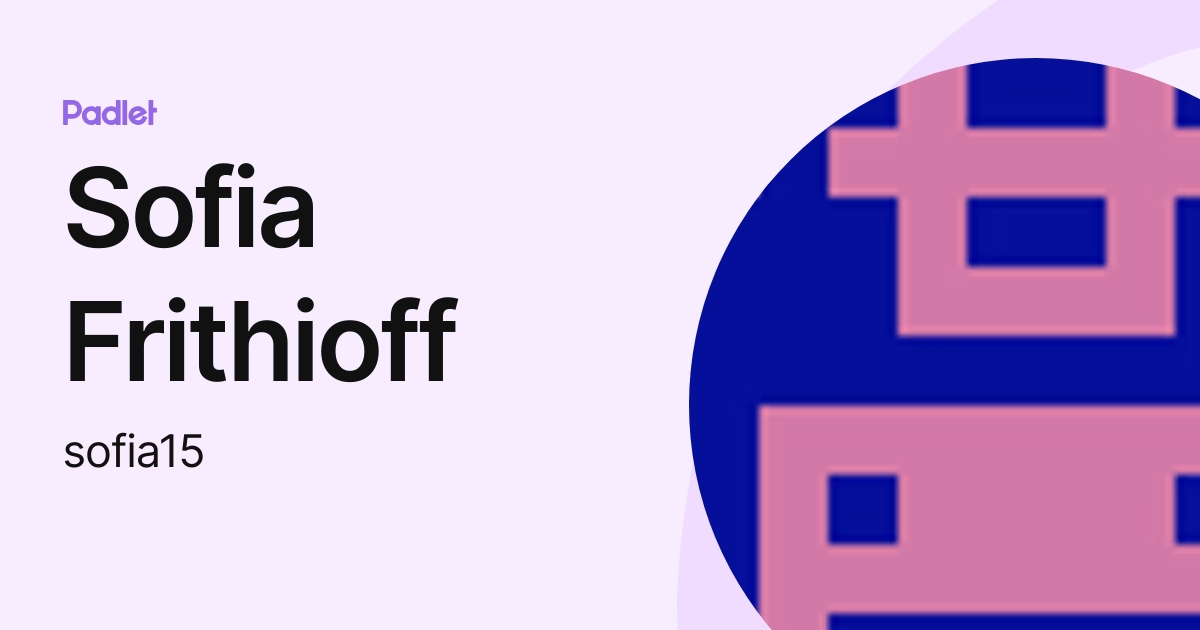 Sofia Frithioff Sofia15 Profile Padlet