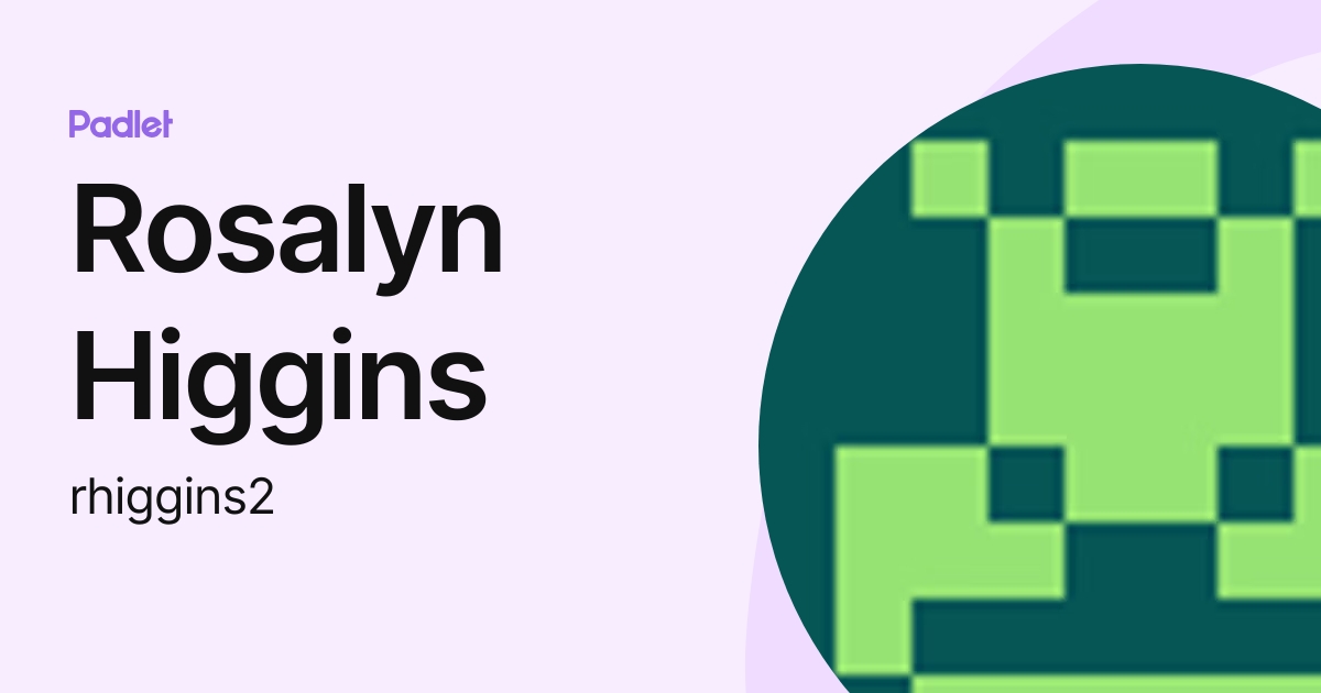 Rosalyn Higgins (rhiggins2) profile | Padlet