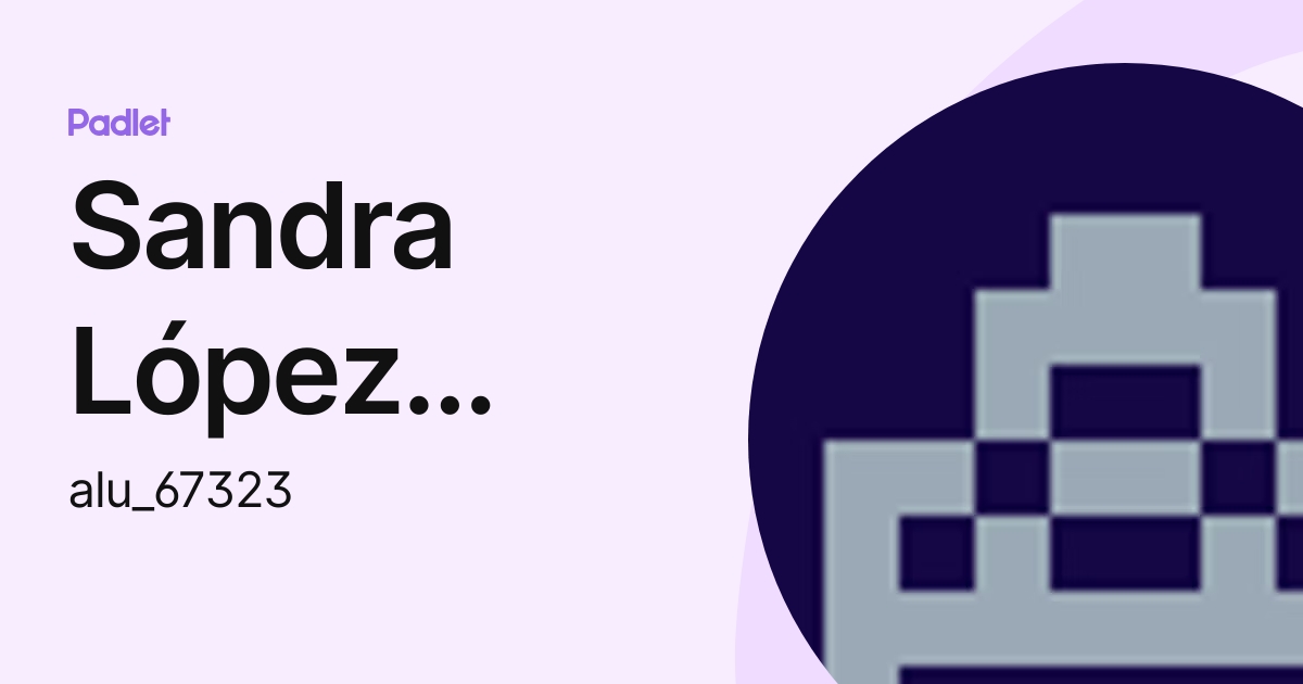 Sandra López Lombo (alu_67323) profile | Padlet
