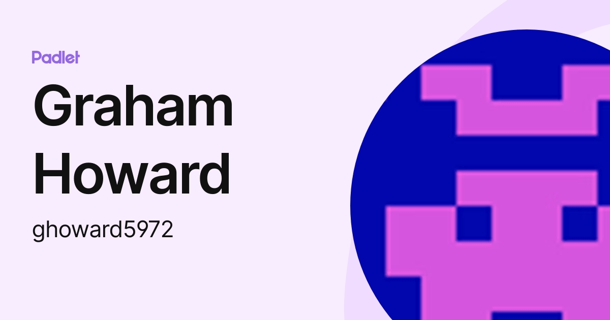Graham Howard (ghoward5972) profile | Padlet