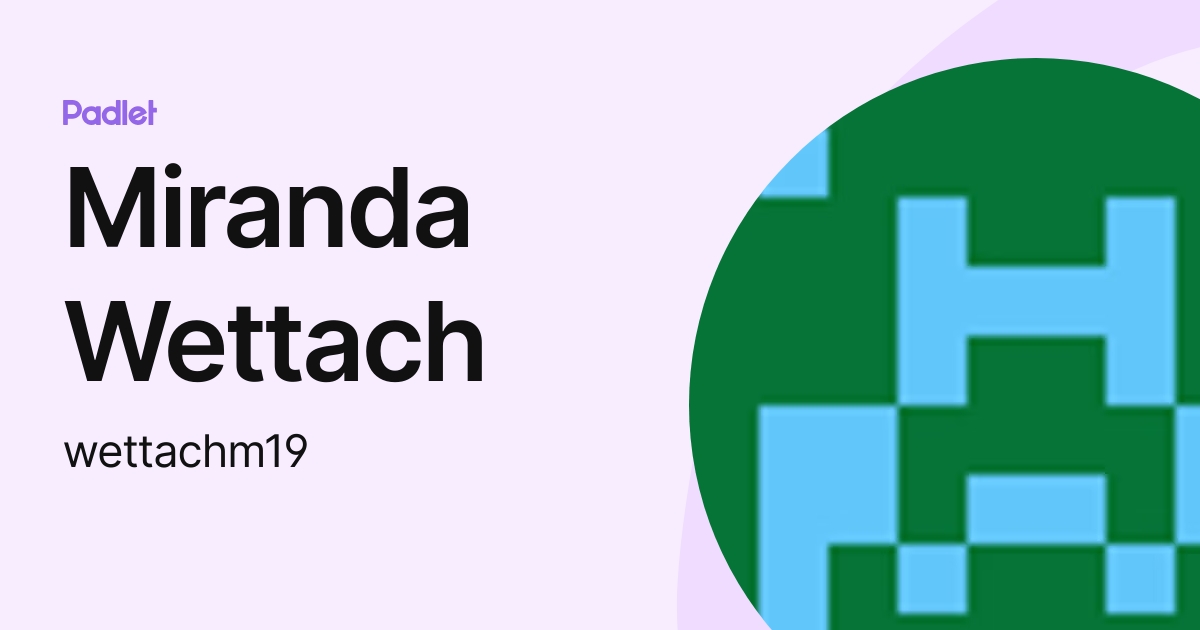 Miranda Wettach (wettachm19) profile | Padlet
