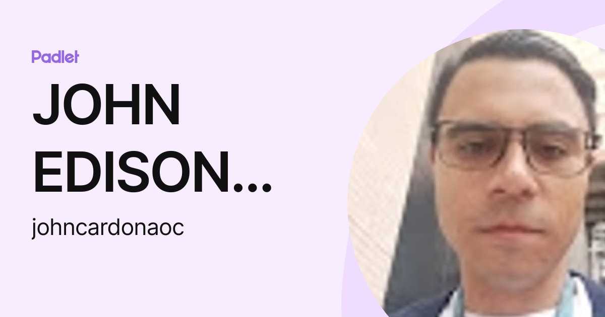 JOHN EDISON CARDONA OCAMPO (johncardonaoc) profile | Padlet