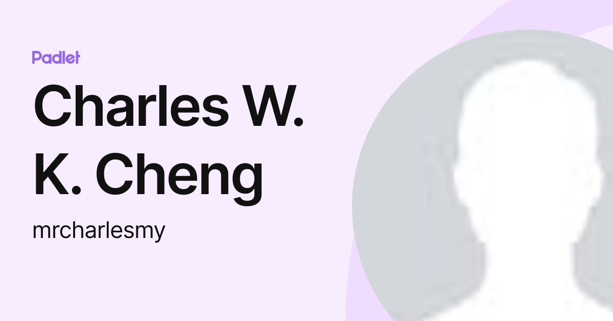 Charles W. K. Cheng (mrcharlesmy) profile | Padlet
