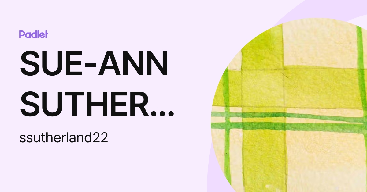 SUE-ANN SUTHERLAND (ssutherland22) profile | Padlet
