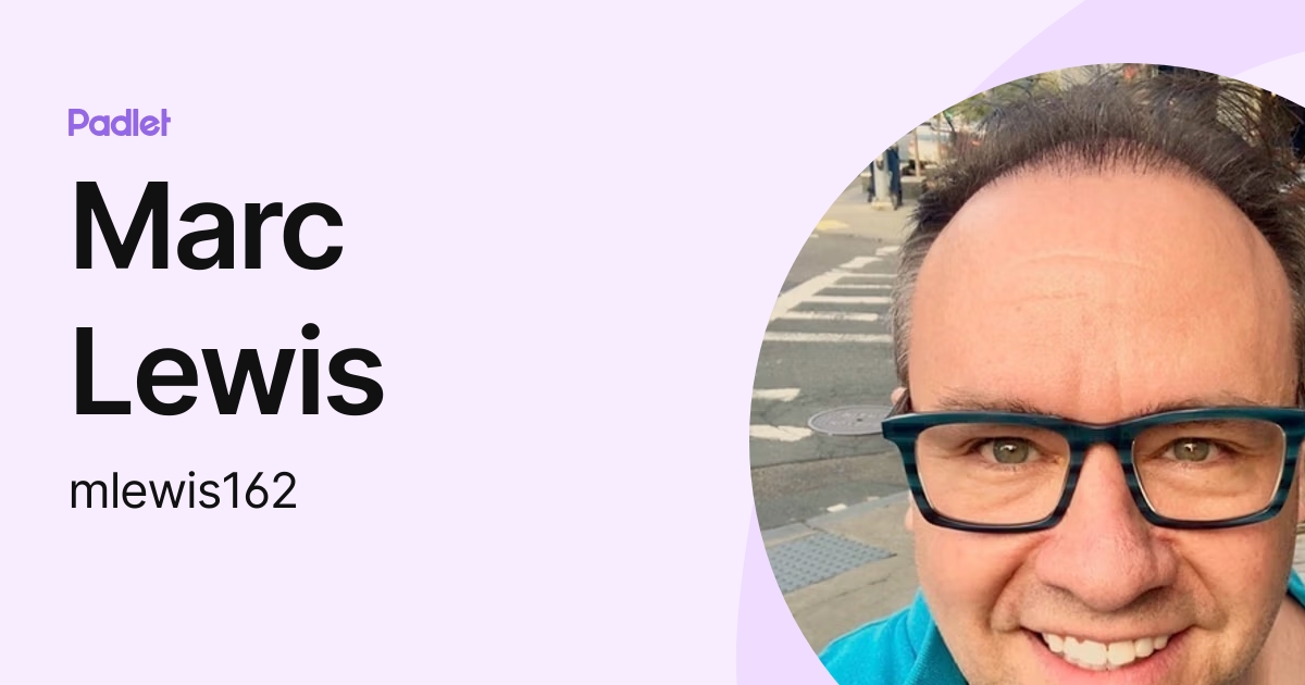 Marc Lewis (mlewis12) profile | Padlet