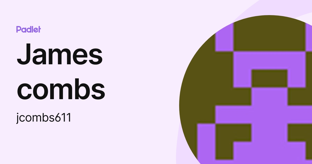 James combs (jcombs611) profile | Padlet