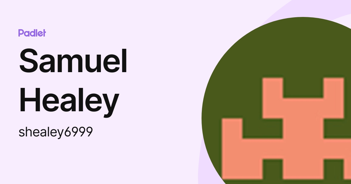 Samuel Healey (shealey6999) profile | Padlet