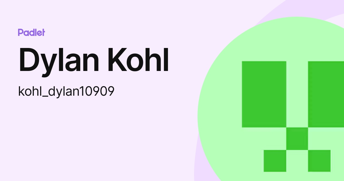 Dylan Kohl (kohl_dylan10909) profile | Padlet